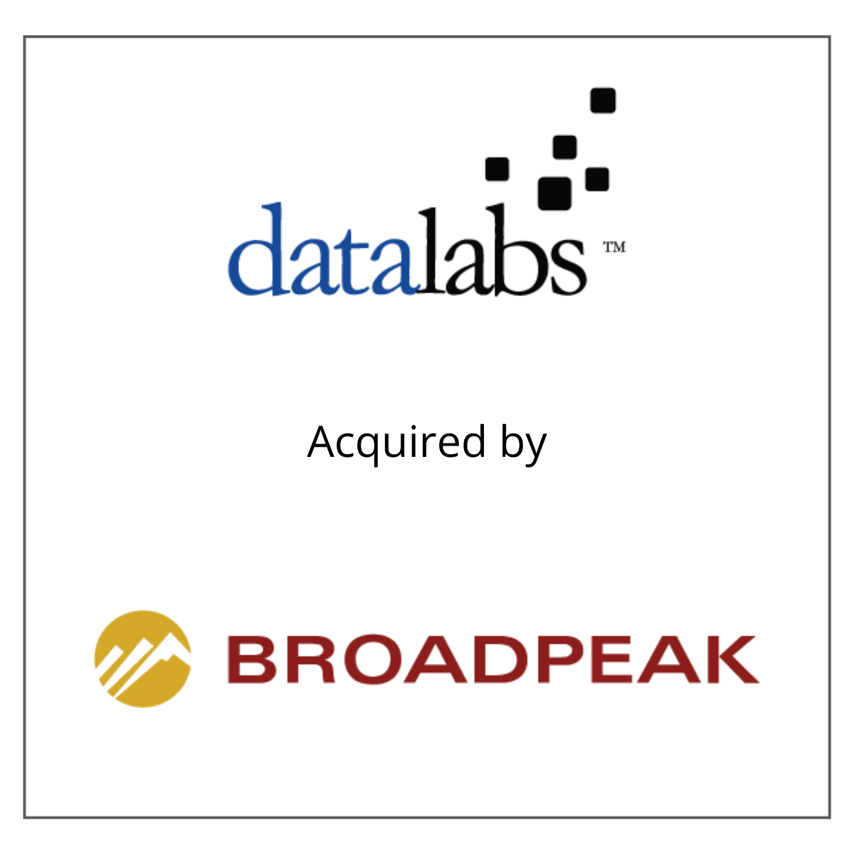 DataLabs acquired Broadpeak November 7, 2005 | Crosstree