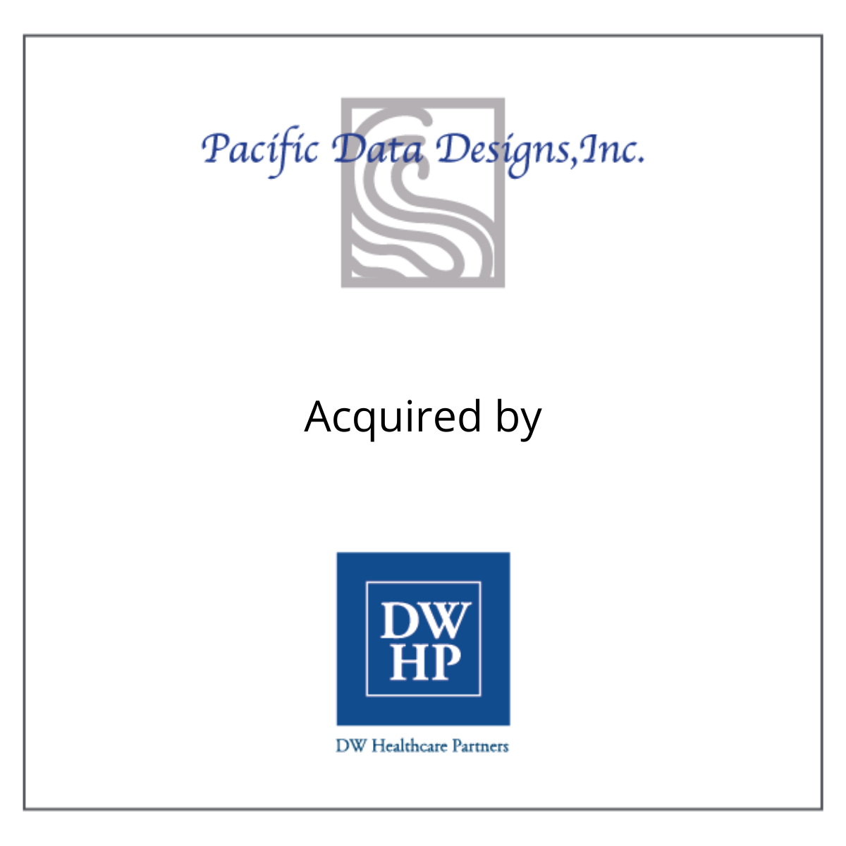 Pacific Data Designs Acquired by DW Healthcare Partners November 6 ...